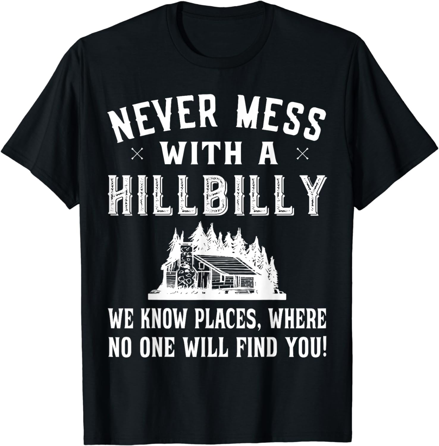 Redneck Hillbilly Costume - Never mess with a Hillbilly T-Shirt - Walmart.com