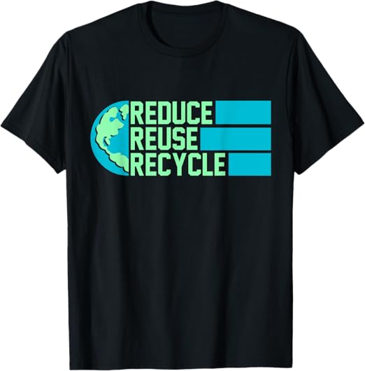Reduce, Reuse, Recycle. Earth Day T-Shirt - Walmart.com