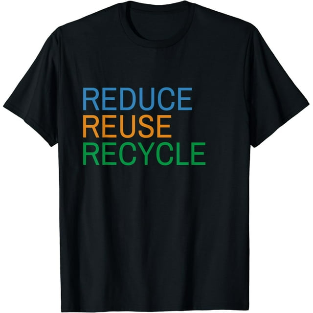 Reduce Reuse Recycle Environment Tee Gift for Men and Women Short T-Shirt - Walmart.com