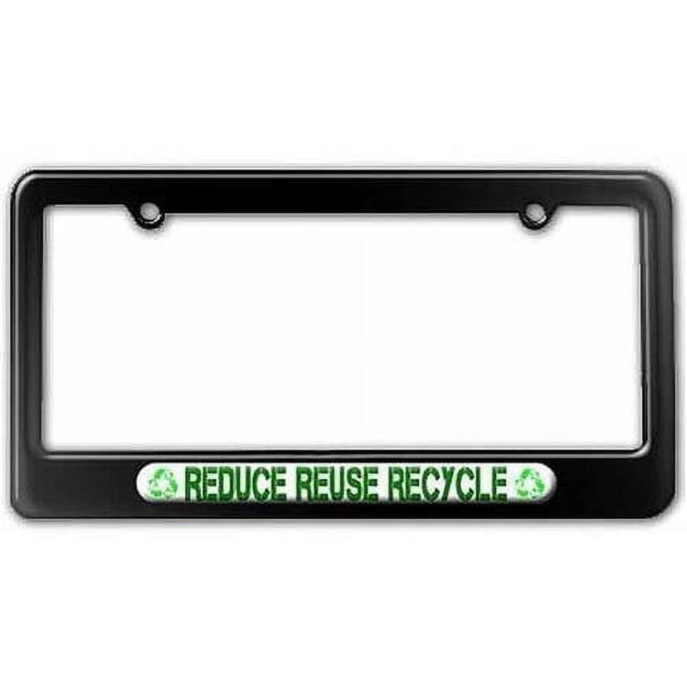 Reduce Reuse Recycle, Green License Plate Tag Frame, Multiple Colors ...