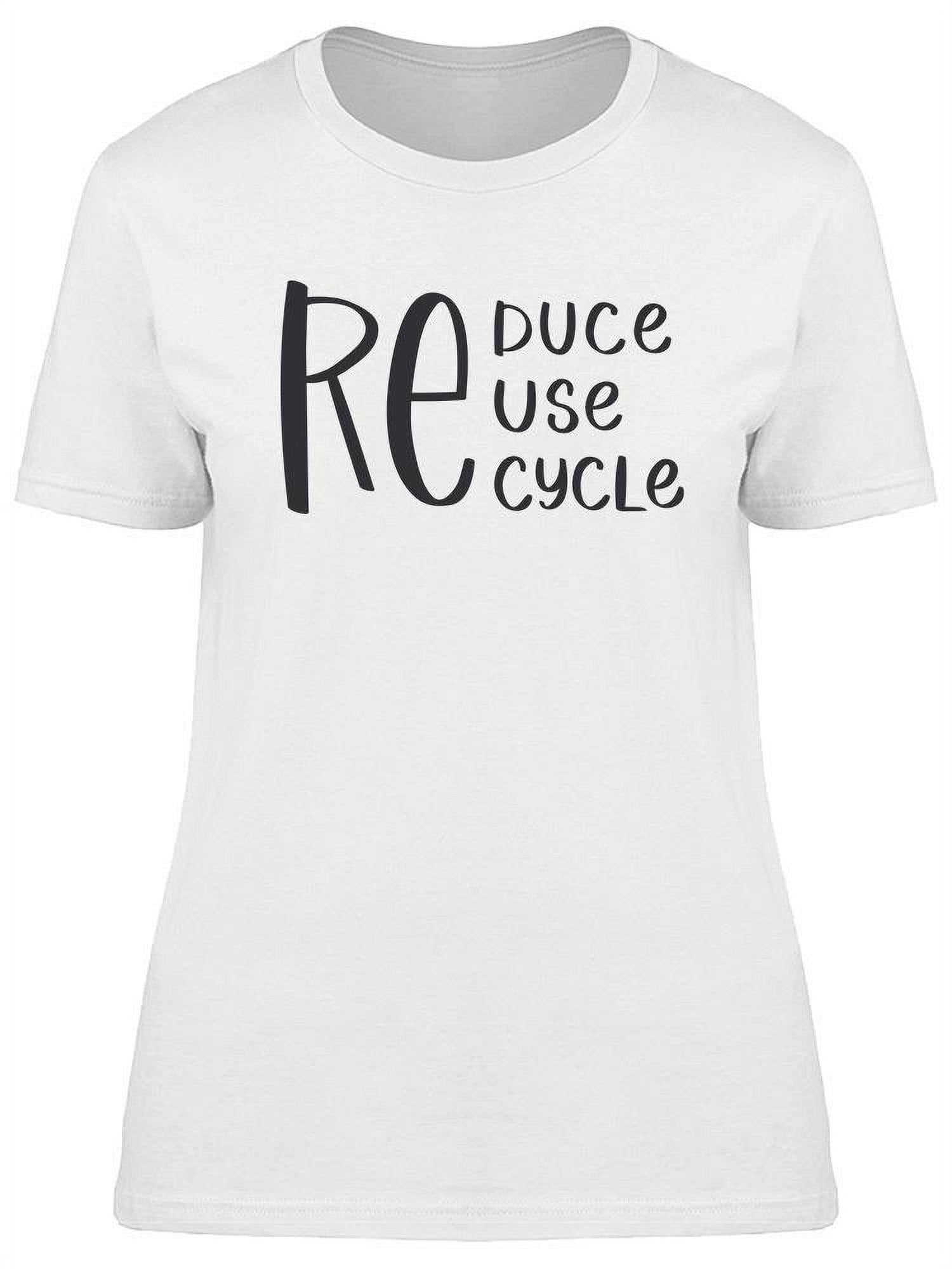 Reduce Reuse Recycle Slogan T-Shirt Women -Image by Shutterstock ...