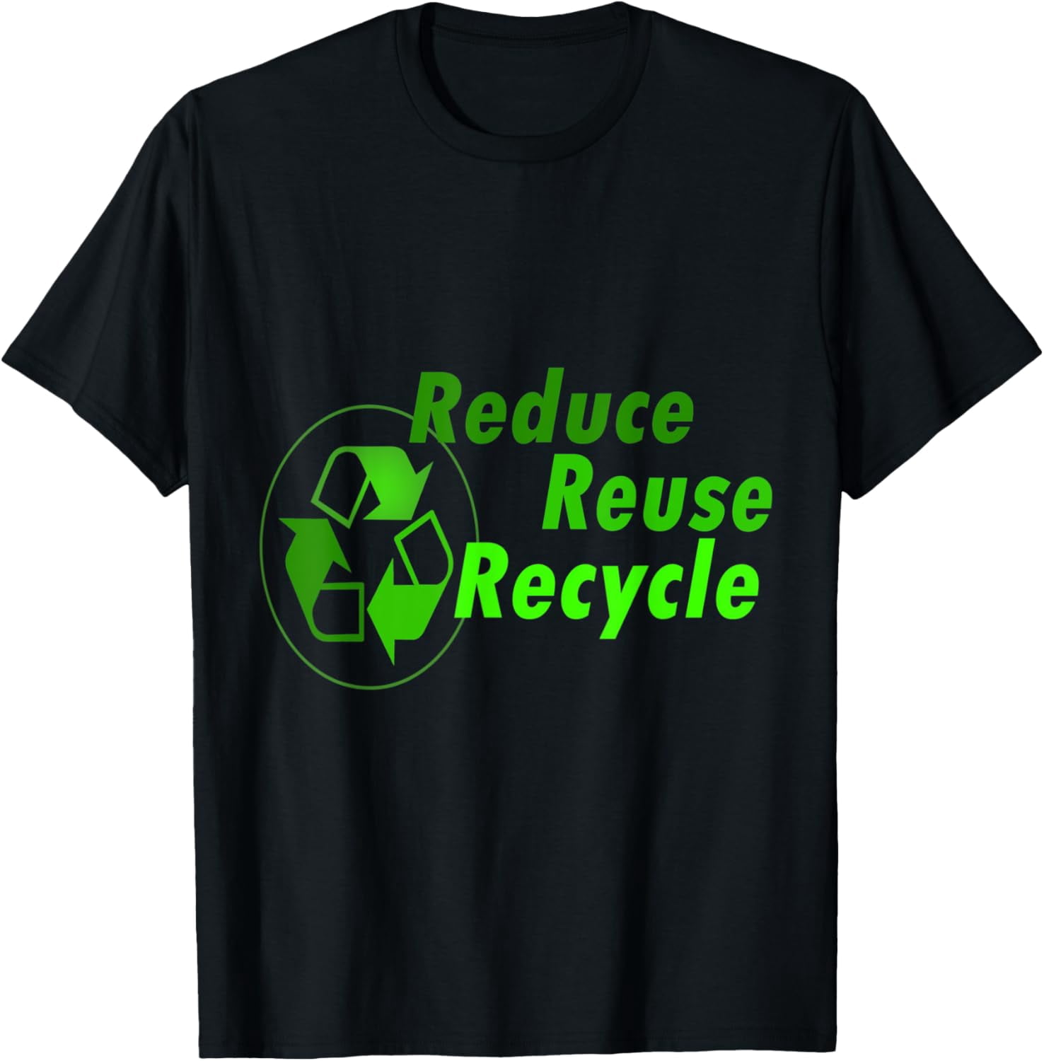 Reduce reuse recycle T-Shirt - Walmart.com