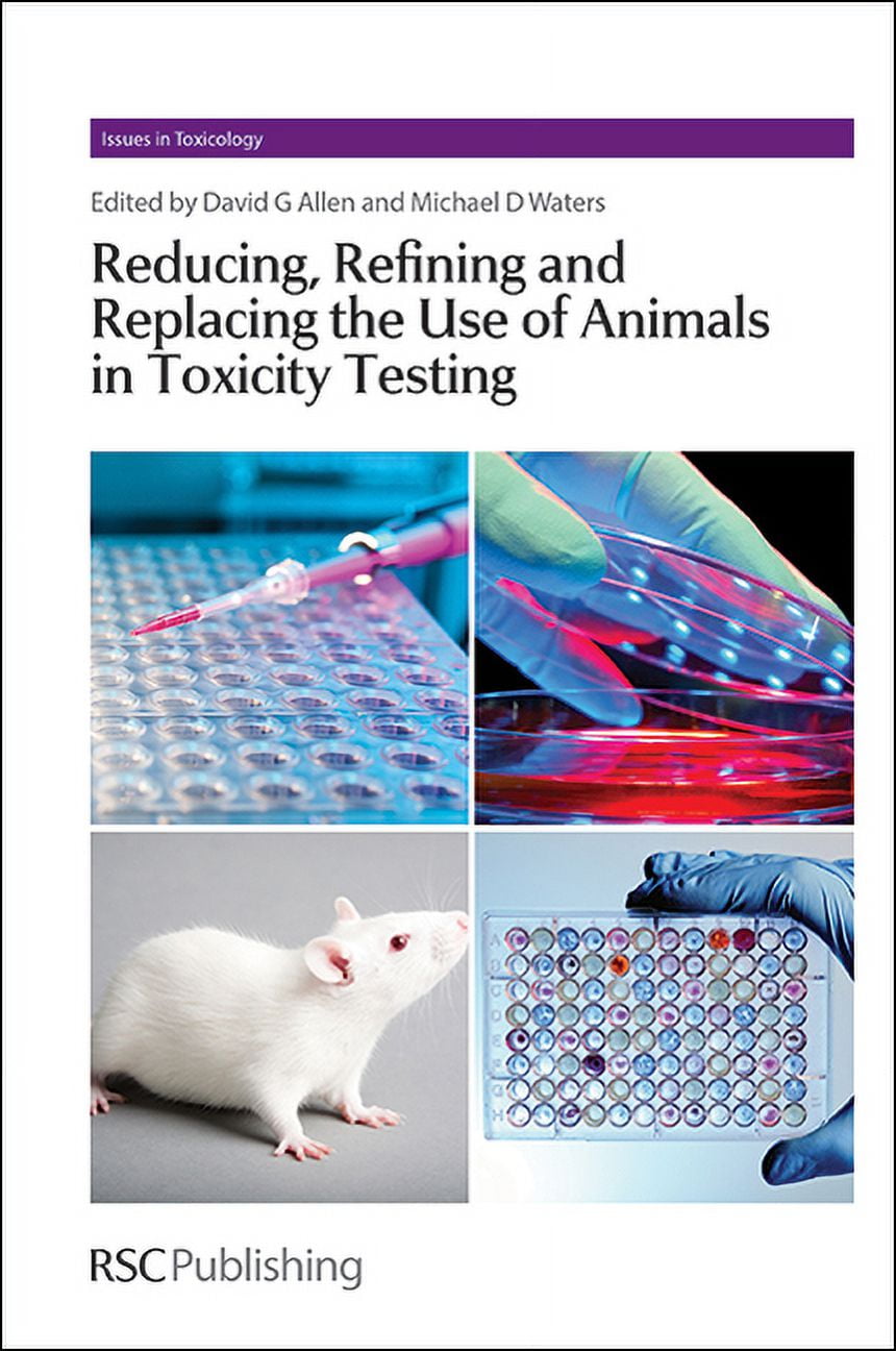 Issues in Toxicology Reducing, Refining and Replacing the Use of ...