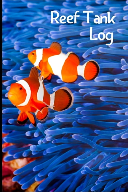 Reef Tank Log : Customized Saltwater Fish Keeper Maintenance Tracker ...