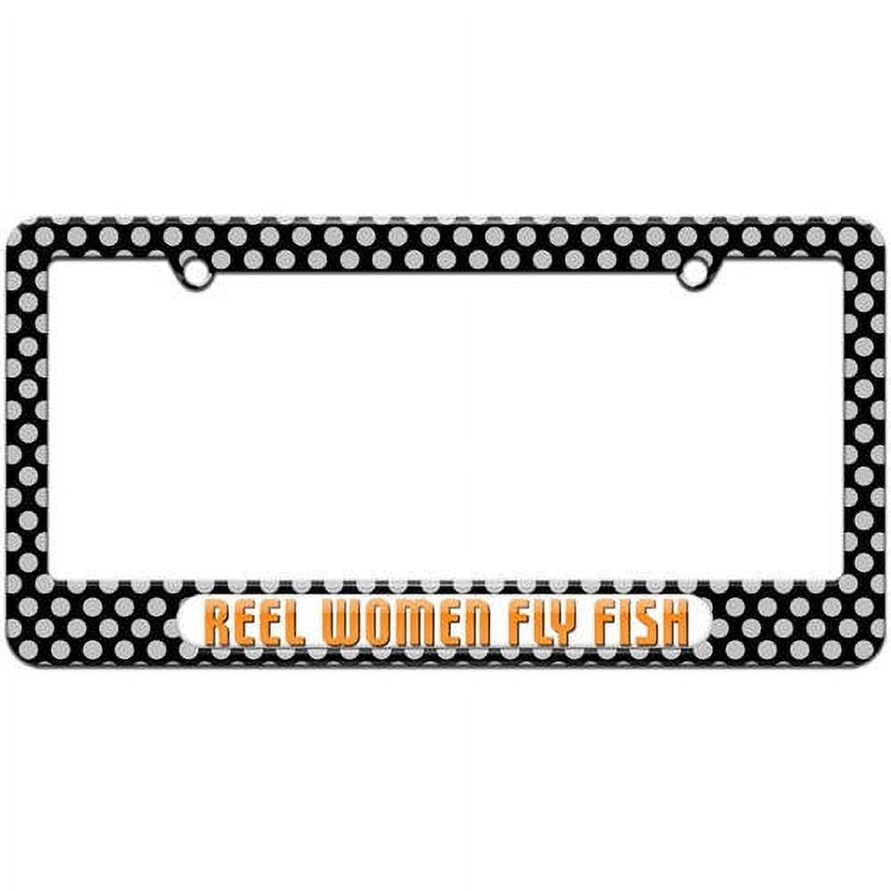 Reel Women Fly Fish, Fishing License Plate Tag Frame, Multiple Colors ...