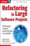 Refactoring in Large Software Projects: Performing Complex Restructurings Successfully - Lippert ...