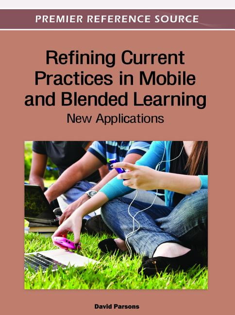Refining Current Practices in Mobile and Blended Learning: New ...