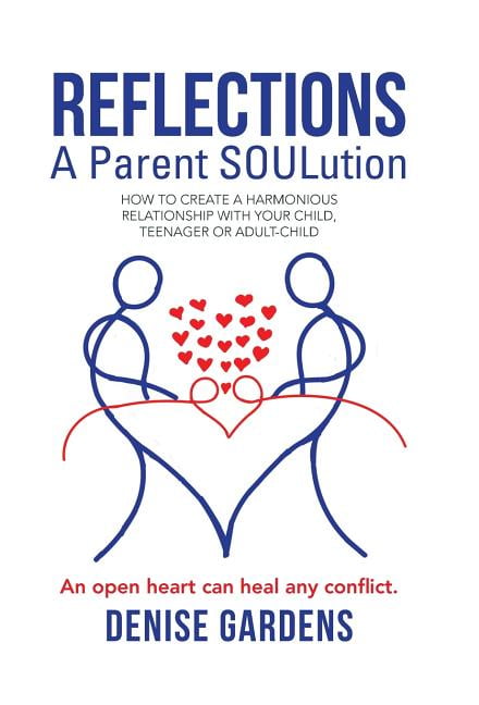 Reflections - A Parent SOULution: How to create a harmonious ...