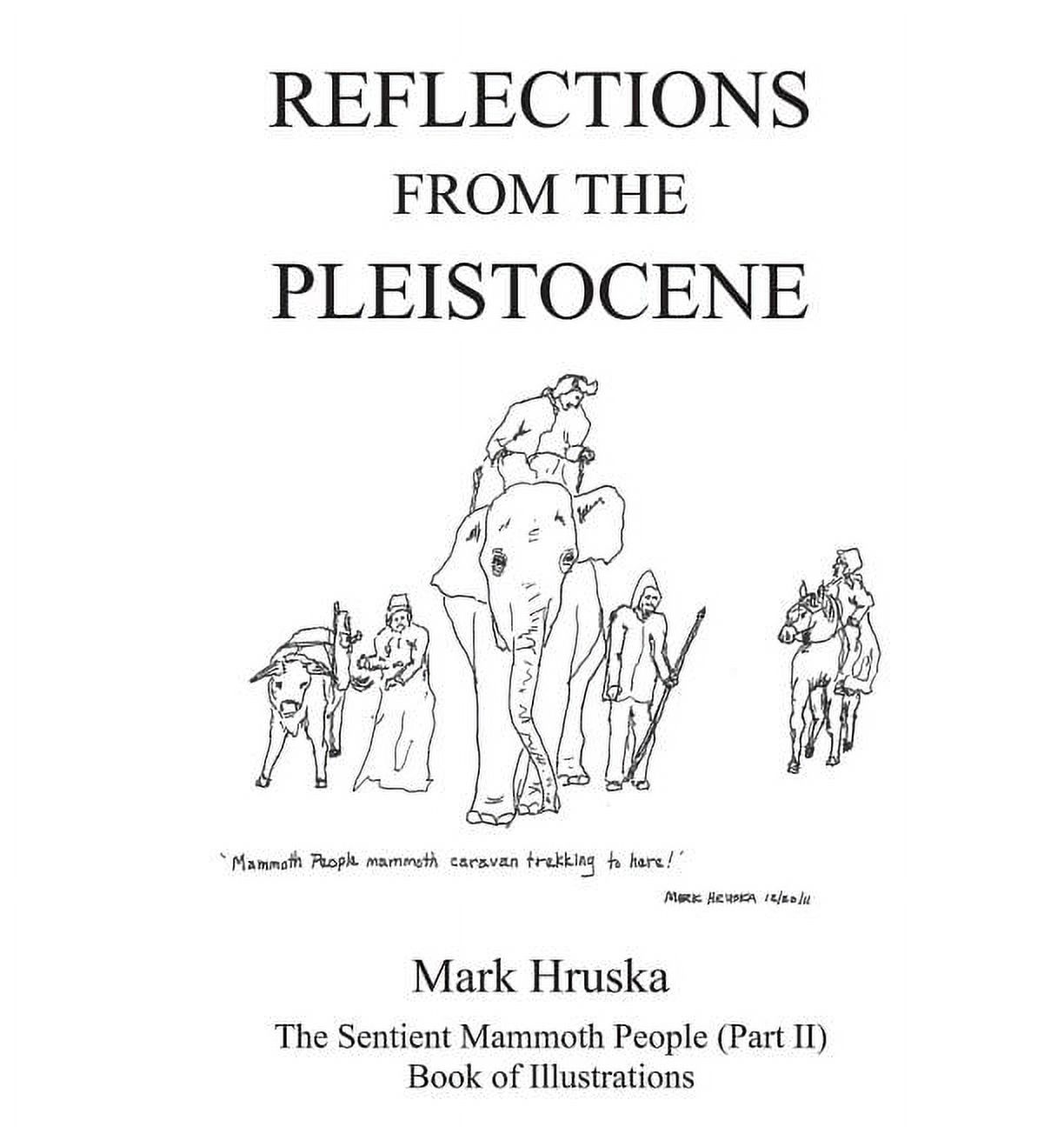 Reflections from the Pleistocene: The Sentient Mammoth People Part II ...