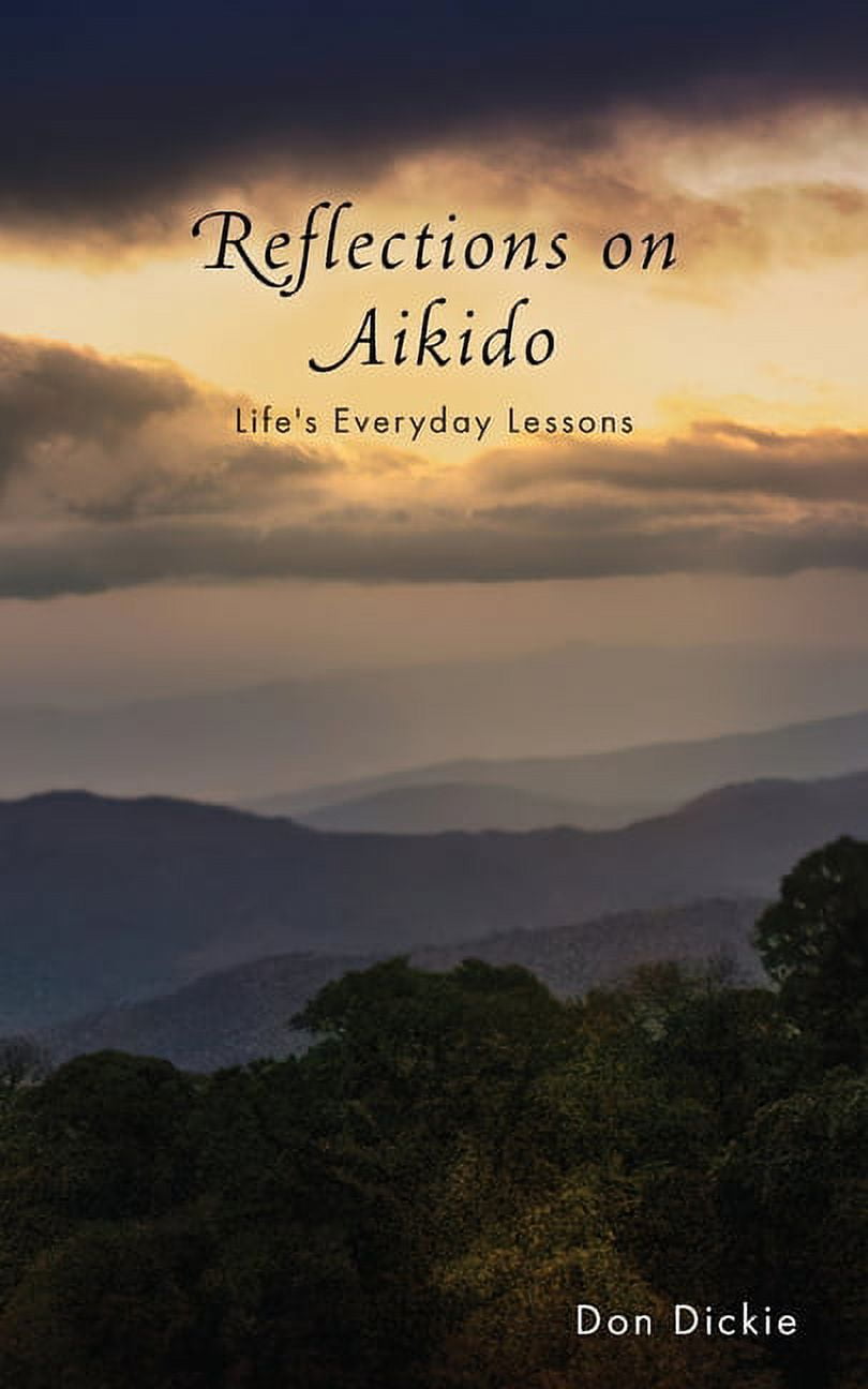 Reflections on Aikido: Life's Everyday Lessons, (Paperback) - Walmart ...