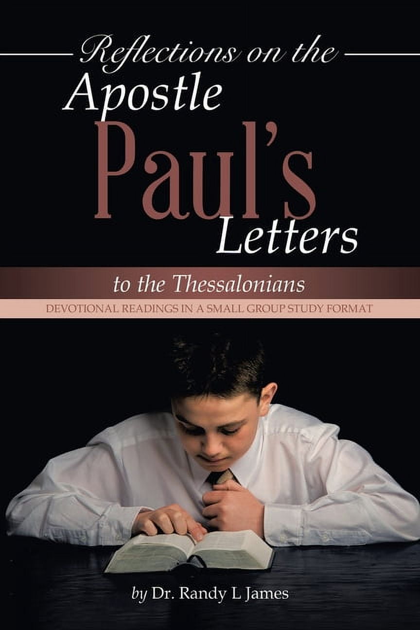 Reflections on the Apostle Paul's Letters to the Thessalonians ...