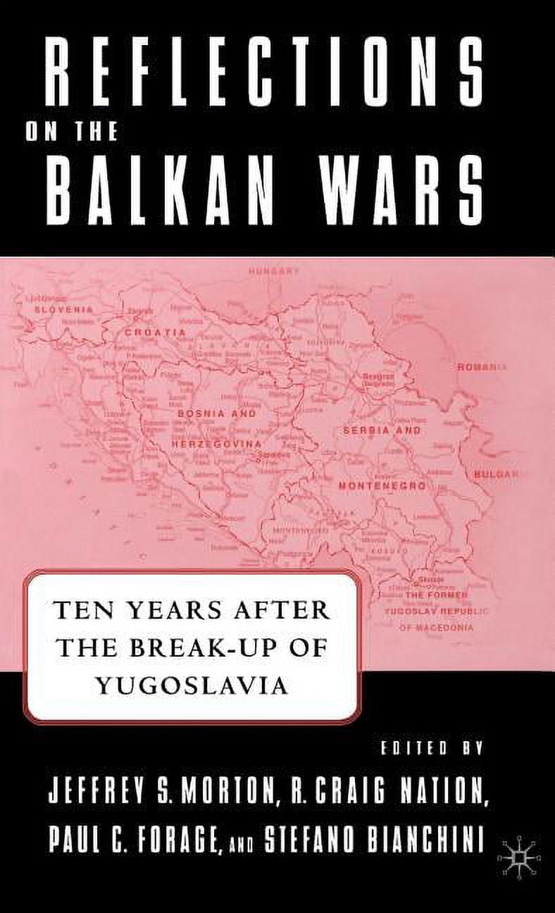 Reflections on the Balkan Wars: Ten Years After the Break-Up of ...