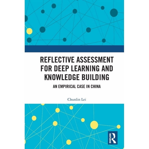 Reflective Assessment for Deep Learning and Knowledge Building: An ...