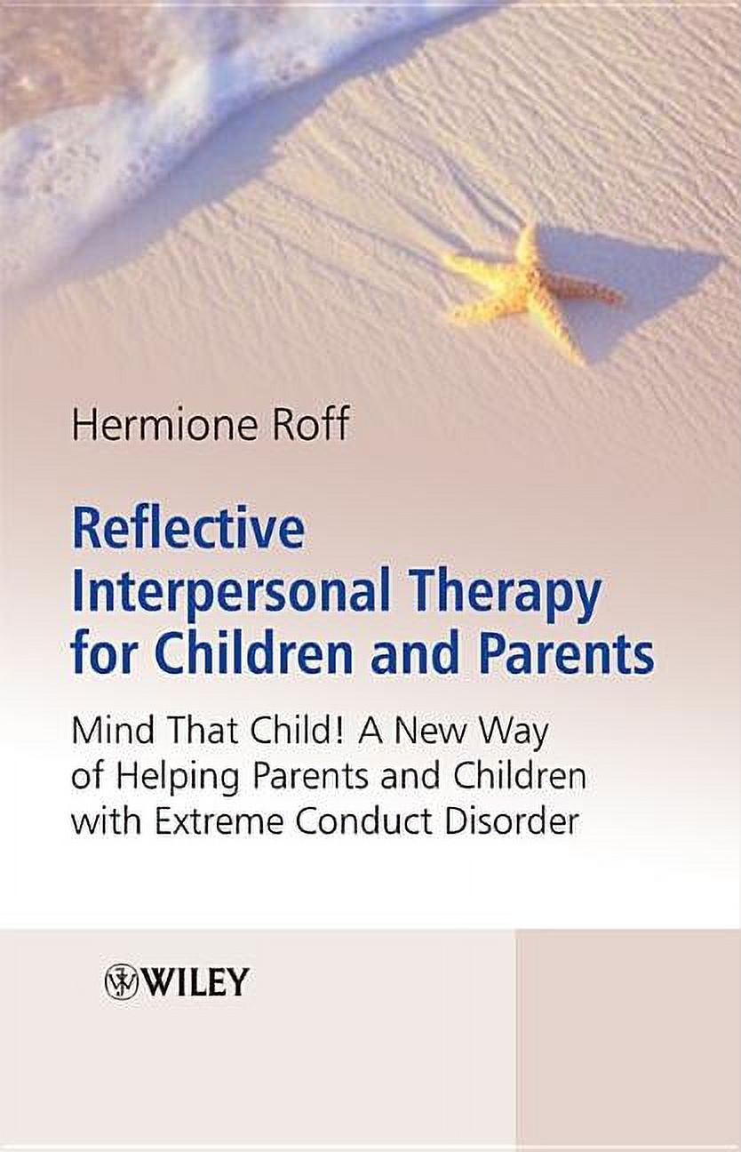 Reflective Interpersonal Therapy for Children and Parents: That Child ...