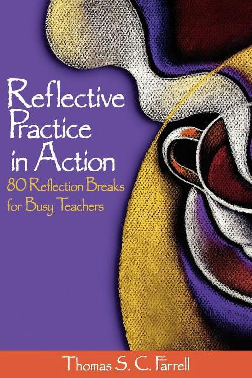 Reflective Practice in Action: 80 Reflection Breaks for Busy Teachers ...