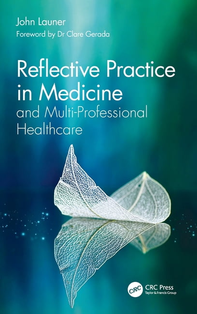 Reflective Practice in Medicine and Multi-Professional Healthcare ...