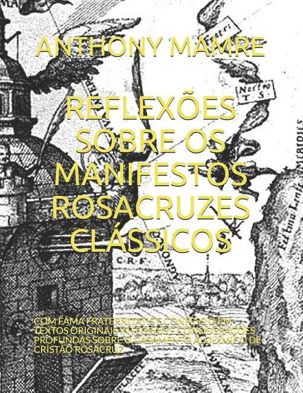 Reflexões Sobre OS Manifestos Rosacruzes Clássicos: Com Fama ...