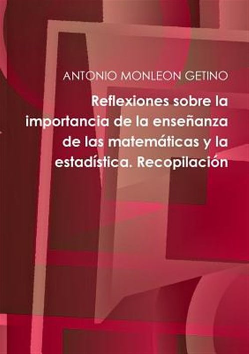 Reflexiones sobre la importancia de la ense?anza de las matem?ticas y la estad?stica. Recopilaci ...