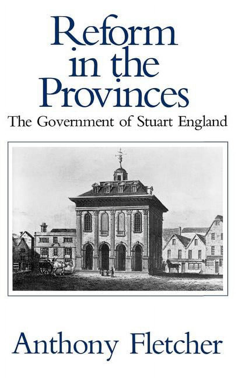 Reform in the Provinces: The Government of Stuart England, (Hardcover ...