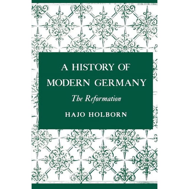 Reformation A History of Modern Germany, Volume 1: The Reformation ...
