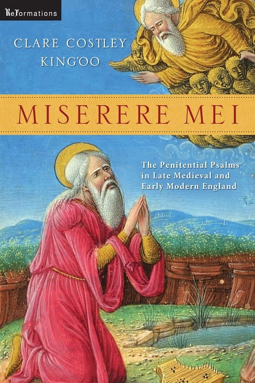 Reformations: Medieval and Early Modern Miserere Mei: The Penitential ...