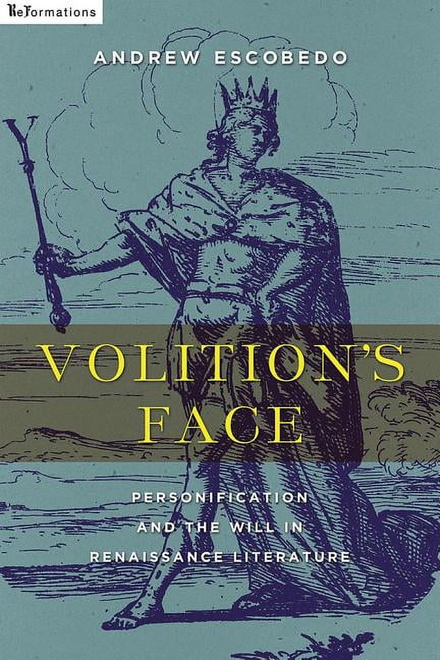 Reformations: Medieval and Early Modern Volition's Face ...
