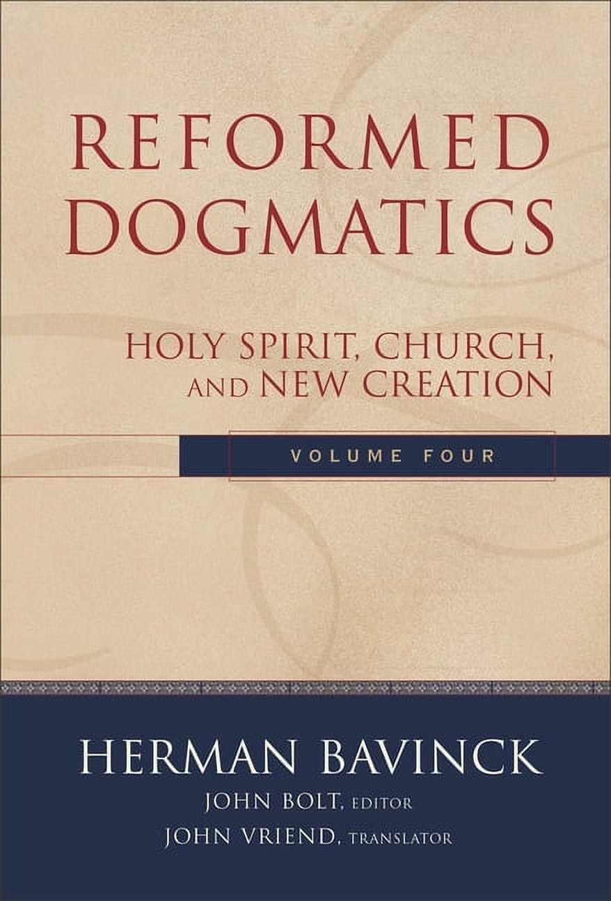 Reformed Dogmatics: Reformed Dogmatics: Holy Spirit, Church, and New ...