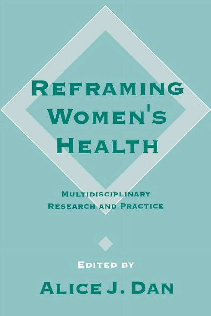 Reframing Women's Health: Multidisciplinary Research and Practice ...