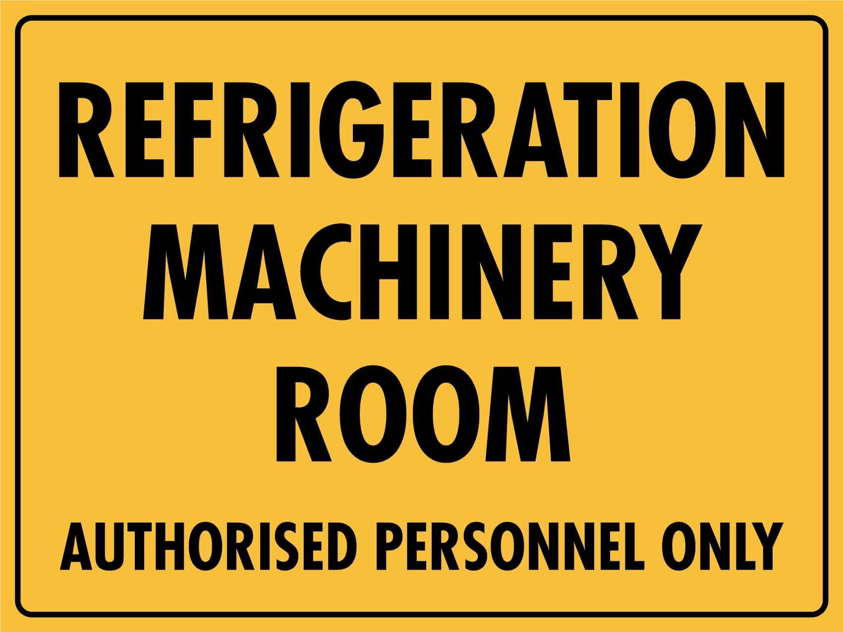 Refrigeration Machinery Room Authorised Personnel Only Metal Sign ...