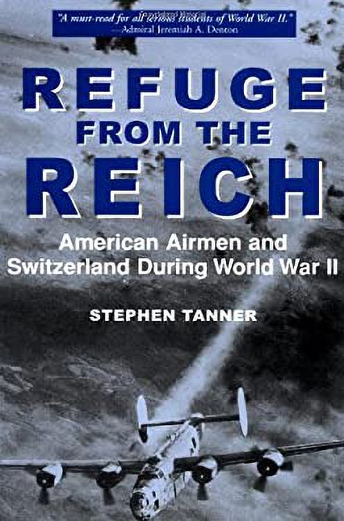 Pre-Owned Refuge from the Reich: American Airmen and Switzerland During ...