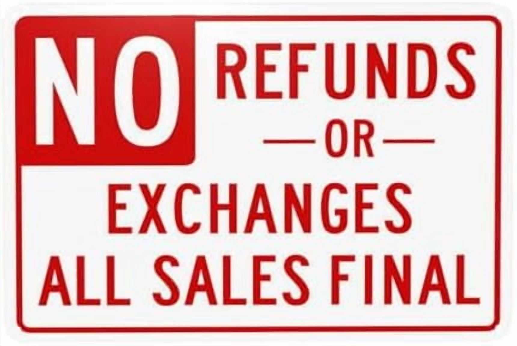 No Refunds Or Exchanges Sign, All Sales Final Warning Sign, Door Metal ...