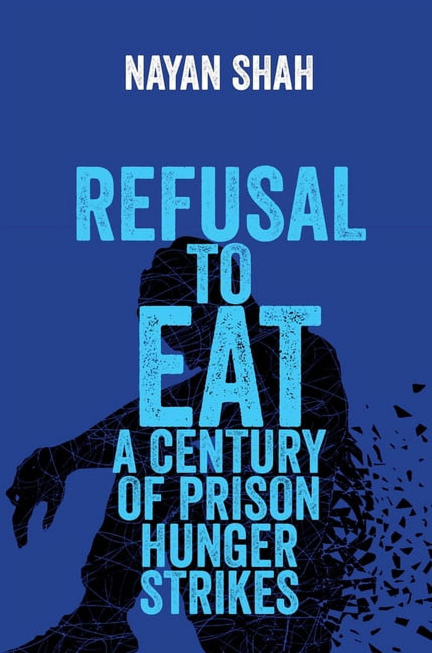 Refusal to Eat: A Century of Prison Hunger Strikes, (Hardcover ...