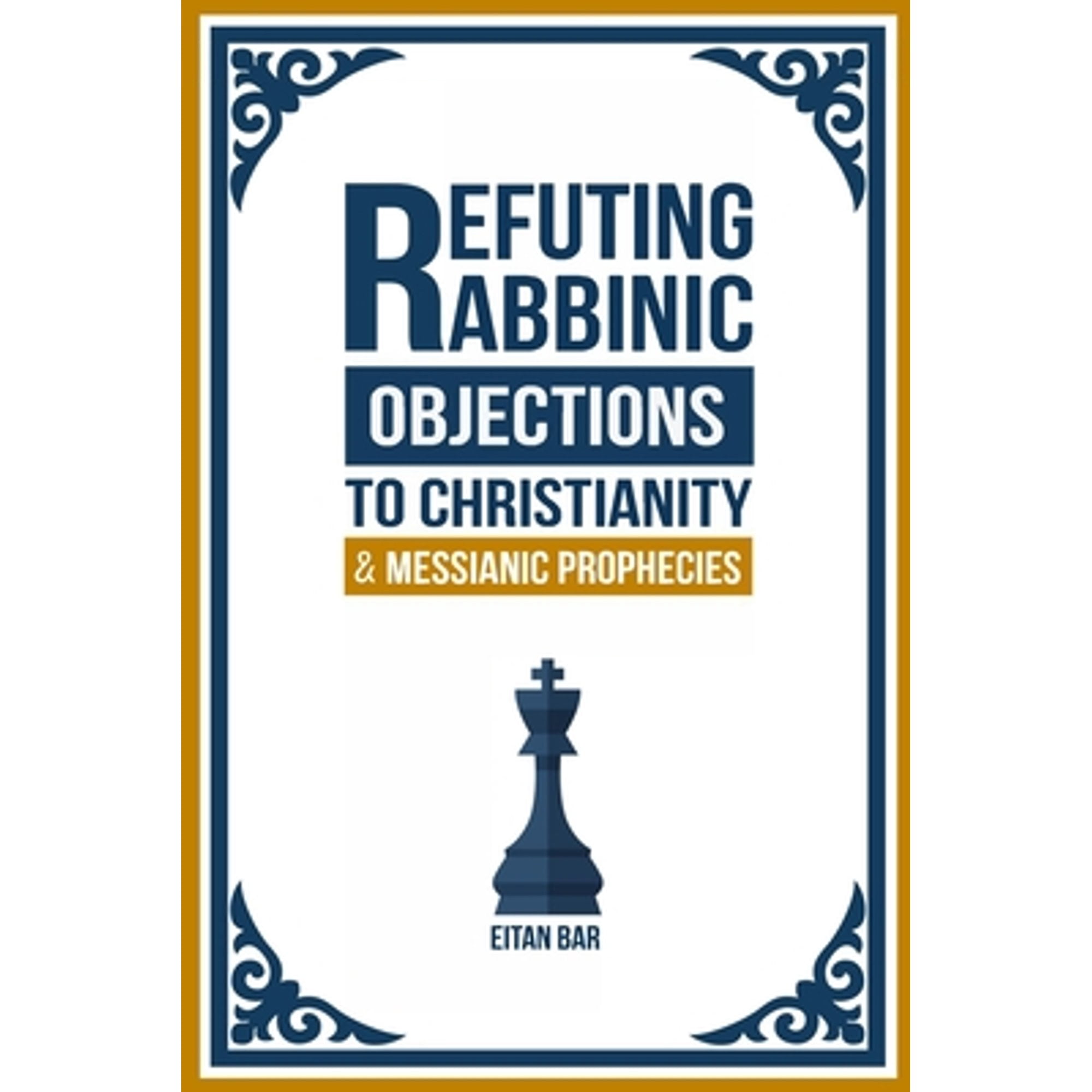 Pre-Owned Refuting Rabbinic Objections to Christianity & Messianic ...