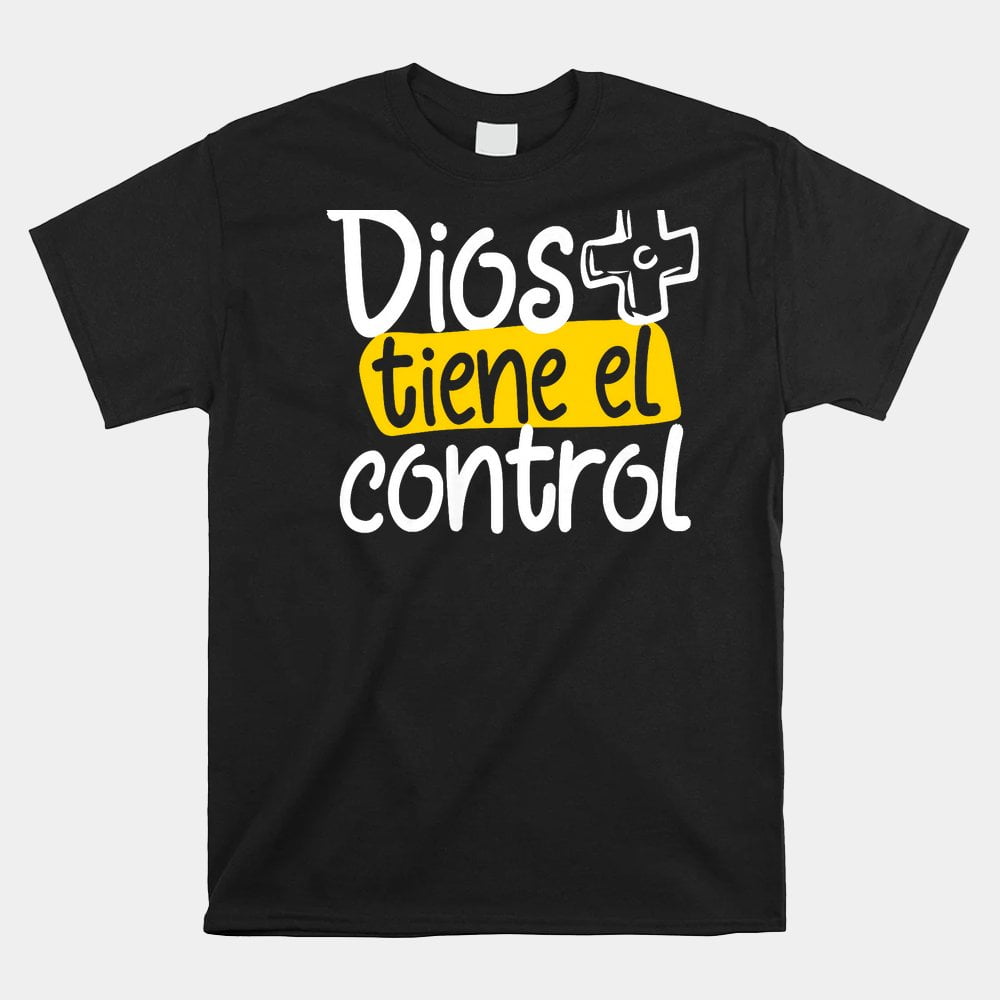 Regalo Cristiano En Espanol Christian Spanish Dios Tiene Con Shirt ...