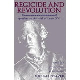 Regicide and Revolution: Speeches at the Trial of Louis XVI - Walmart.com