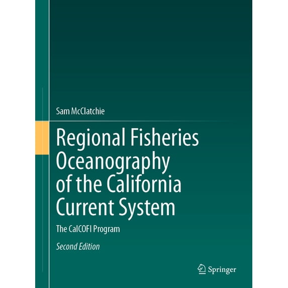Regional Fisheries Oceanography of the California Current System: The ...