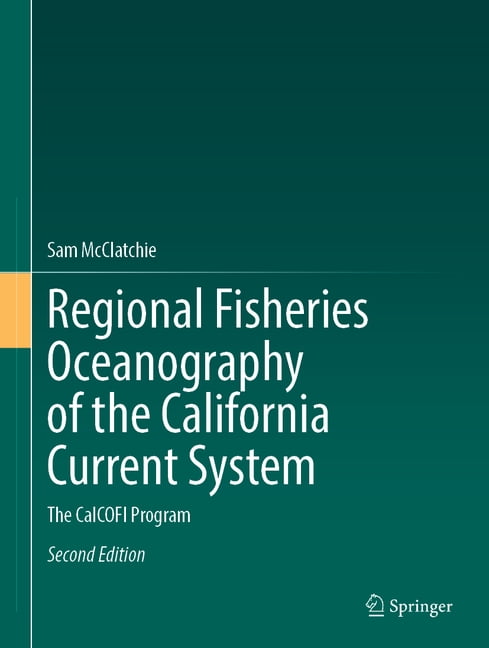 Regional Fisheries Oceanography of the California Current System: The ...