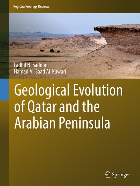 Regional Geology Reviews Geological Evolution of Qatar and the Arabian Peninsula, (Hardcover ...
