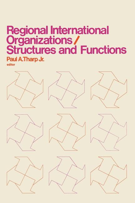 Regional International Organizations / Structures and Functions (1971 ...