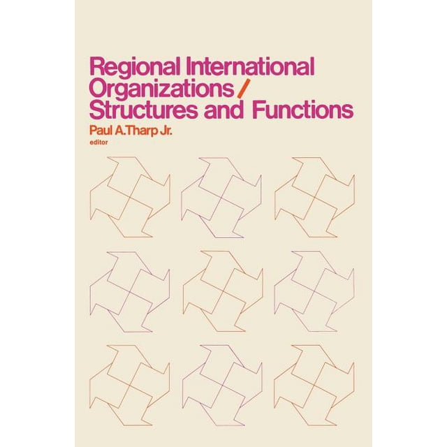 Regional International Organizations / Structures and Functions (1971 ...