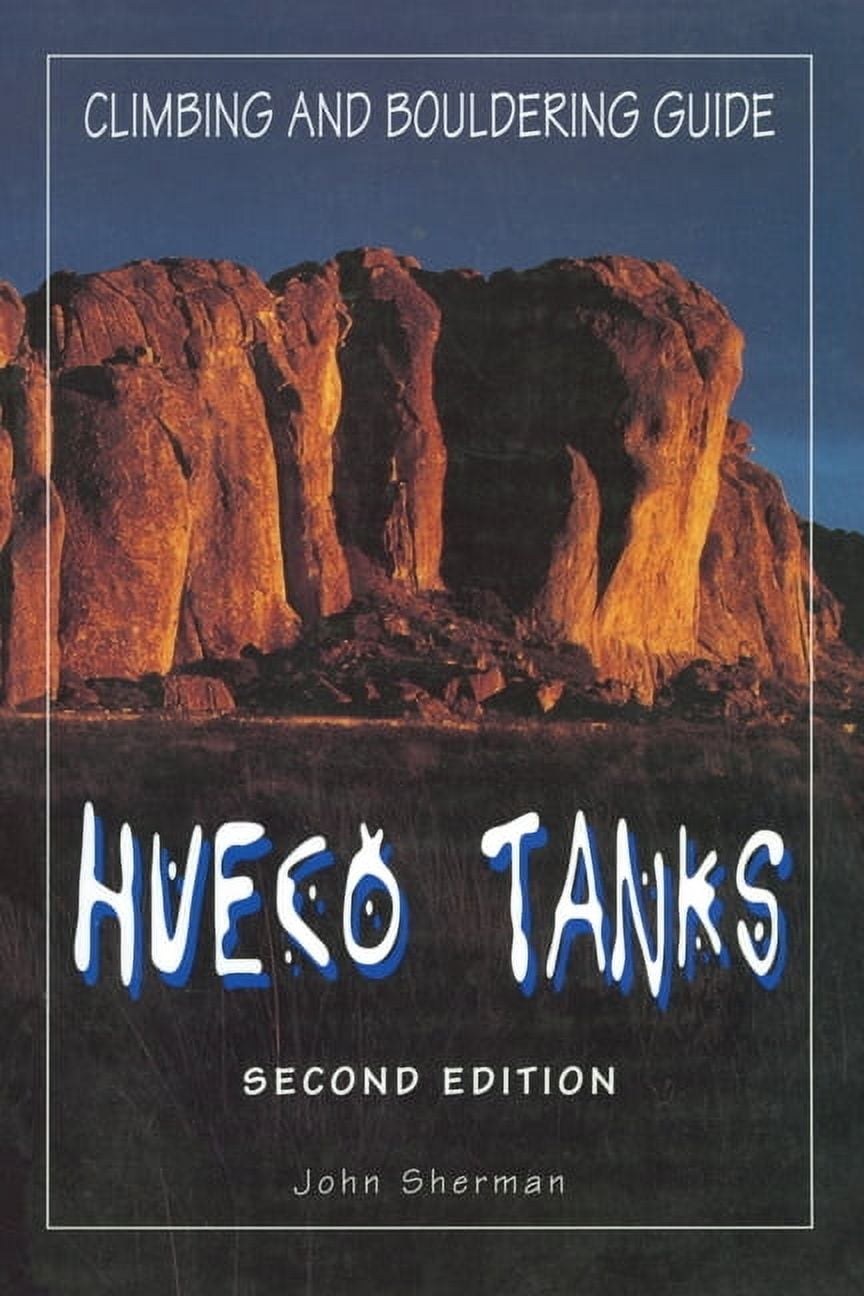 Regional Rock Climbing Series: Hueco Tanks Climbing and Bouldering ...