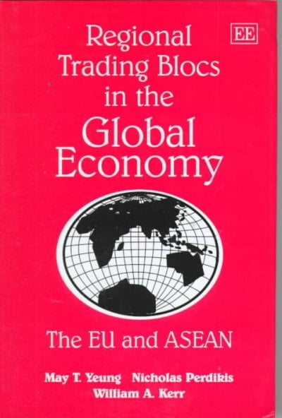 Regional Trading Blocs in the Global Economy : The Eu and Asean ...