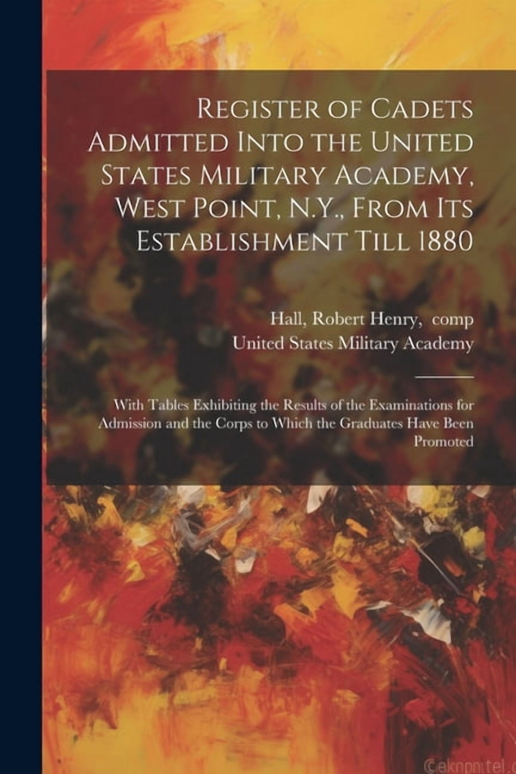 Register of Cadets Admitted Into the United States Military Academy ...