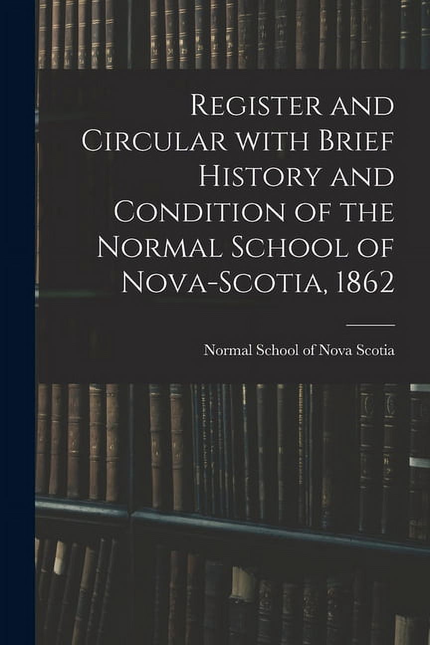 Register and Circular With Brief History and Condition of the Normal ...