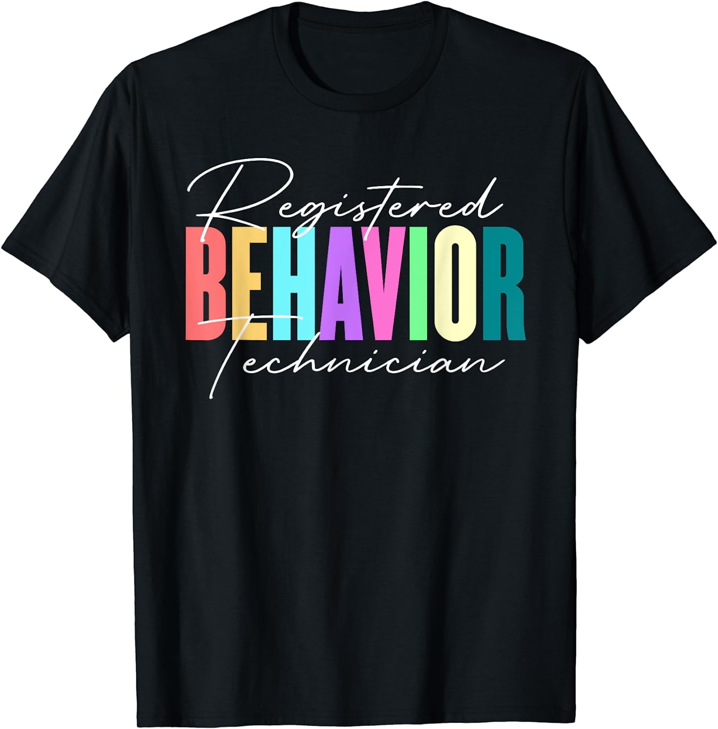 Registered Behavior Technician RBT Behavioral ABA Therapist T-Shirt ...