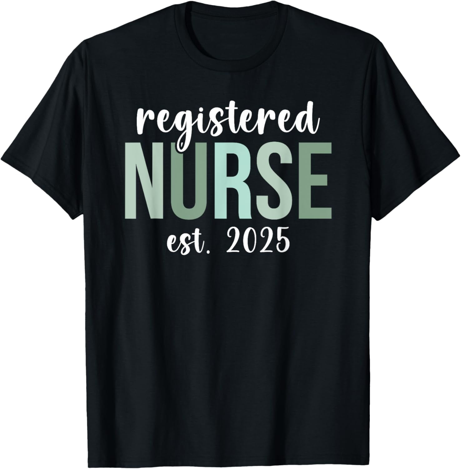 Registered Nurse Est. 2025 RN Graduation RN Graduate 2025 T-Shirt ...