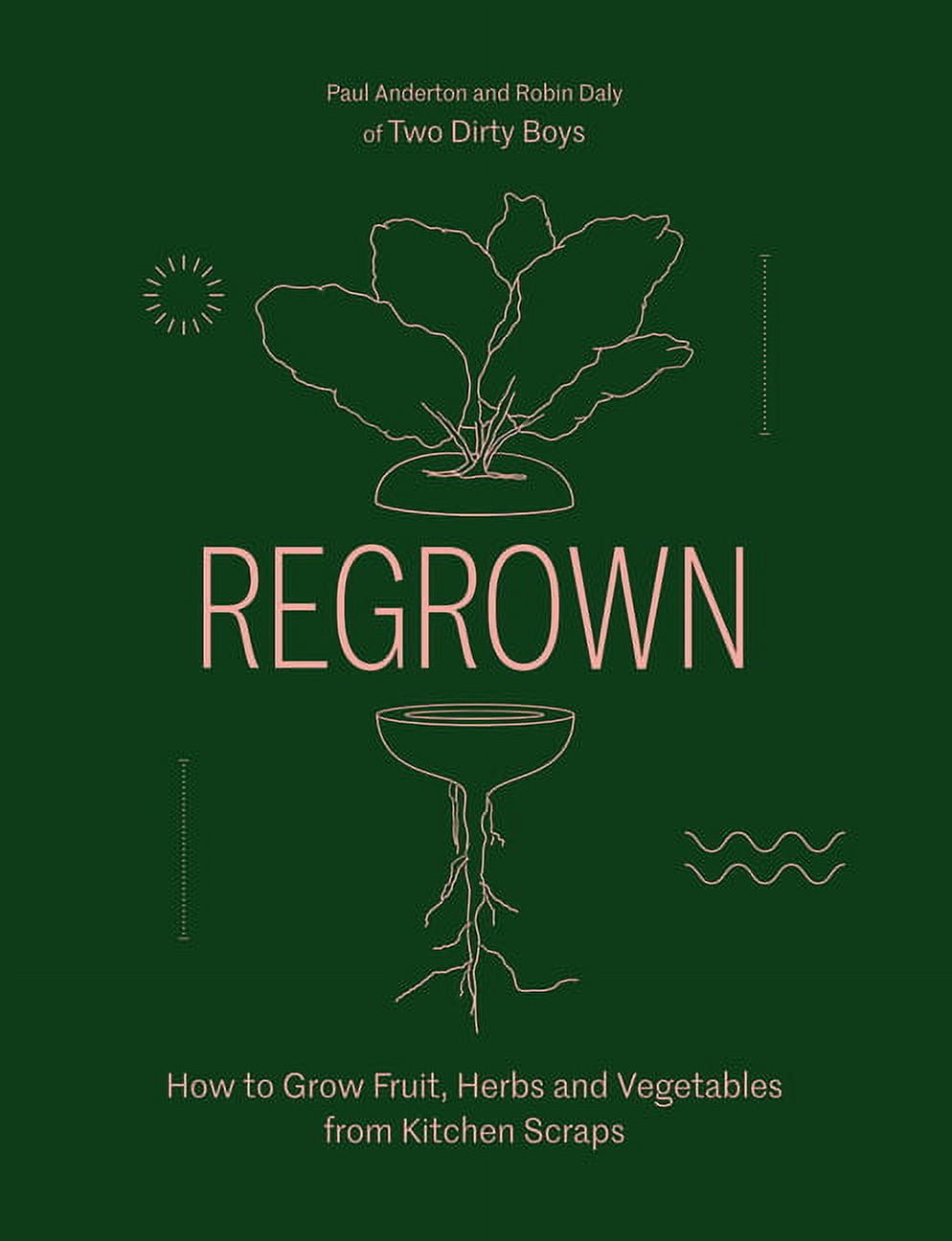 Regrown: How to Grow a Garden on Your Windowsill, (Hardcover) - Walmart.com