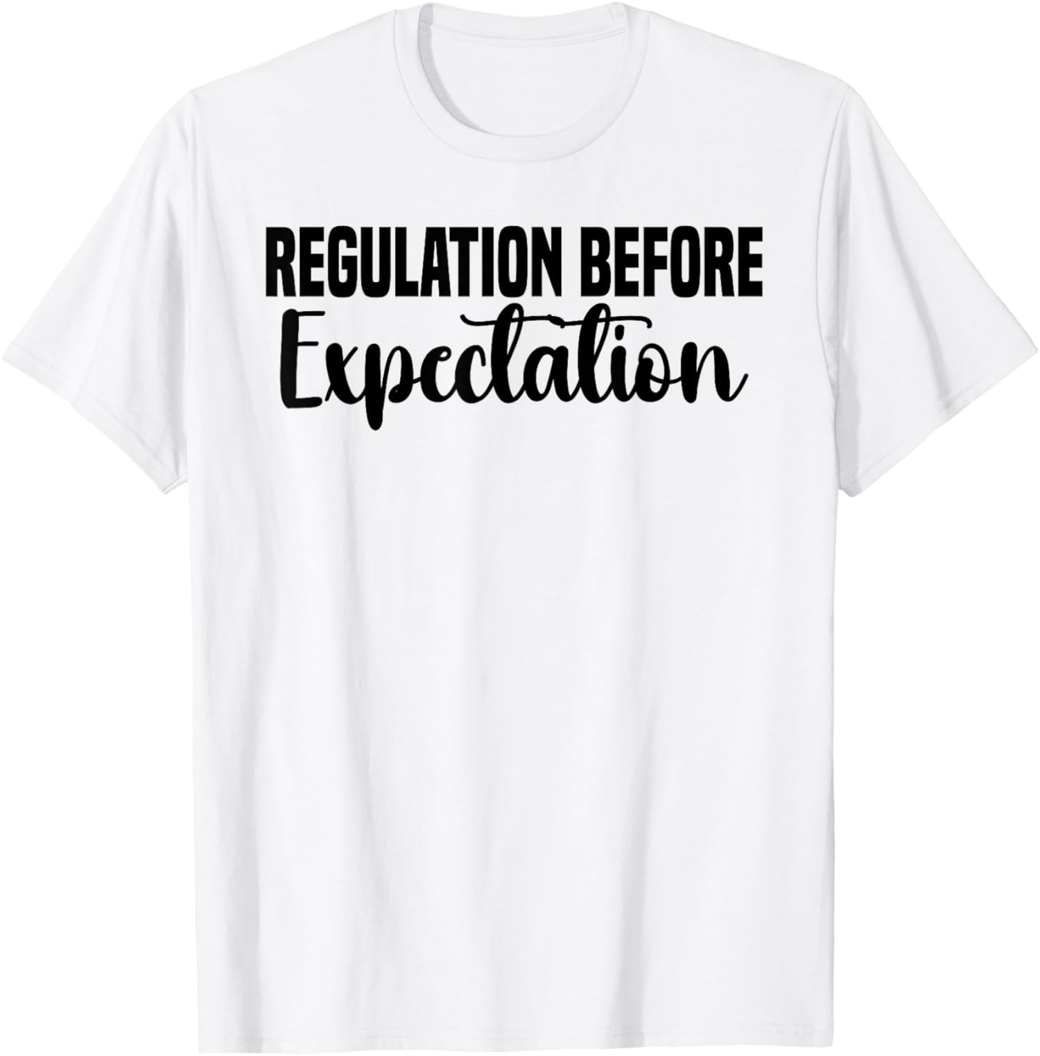 Regulation Before Expectation Autism Awareness Month SPED T-Shirt - Walmart.com