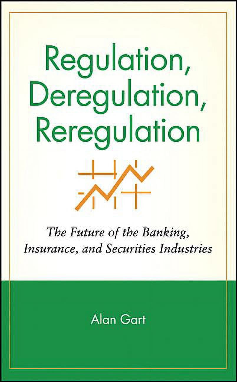 Regulation, Deregulation, Reregulation: The Future of the Banking ...