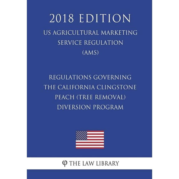 Regulations Governing the California Clingstone Peach (Tree Removal ...